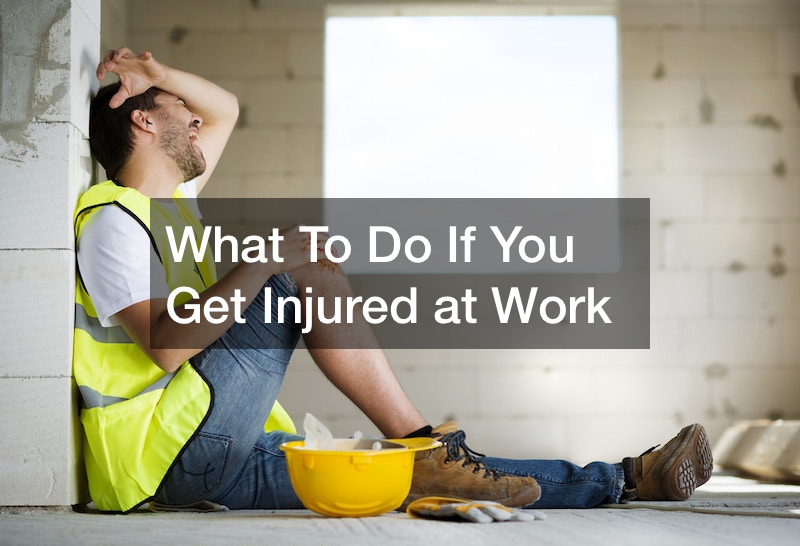 What To Do If You Get Injured at Work - What Is Legal Advice
