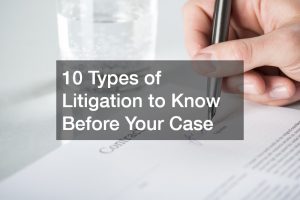 10 Types of Litigation to Know Before Your Case - What Is Legal Advice